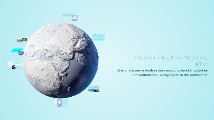 Die Polare Zone: Wo, Wieso, Wetter und Klima by Loris Kuci on Prezi