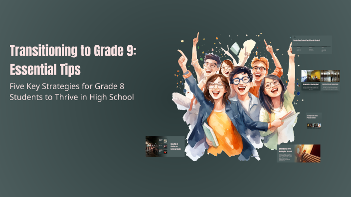 Transitioning to Grade 9: Essential Tips by ryan webster on Prezi