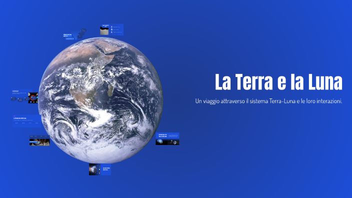 La Terra e la Luna by Manuel Carucci on Prezi