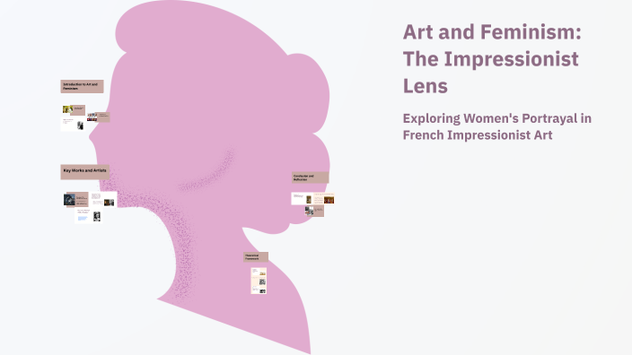 Art and Feminism: The Impressionist Lens by Reese Knowles on Prezi