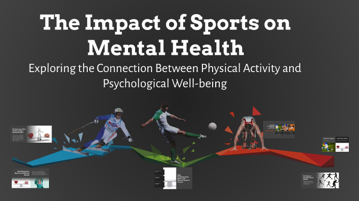 The Impact of Sports on Mental Health by Lilli Newman on Prezi