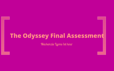 The Odyssey Final Assessment by Mackenzie Lyons on Prezi