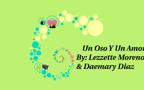 Un Oso Y Un Amor by Daemary Diaz on Prezi