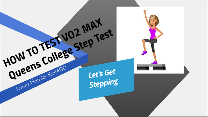 Queens College Step Test - VO2Max by Laura Hausler on Prezi