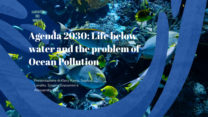 Agenda 2030: Ocean Pollution by KLERY RAMA on Prezi