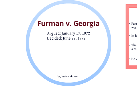 Furman v. Georgia by Jessica Mousel on Prezi
