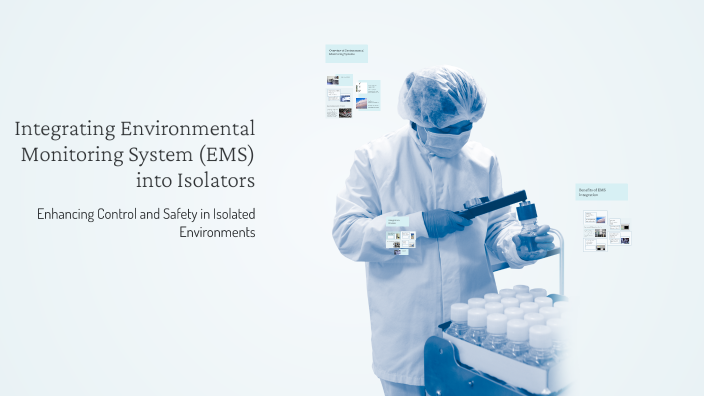 Integrating Environmental Monitoring System (EMS) into Isolators by ...