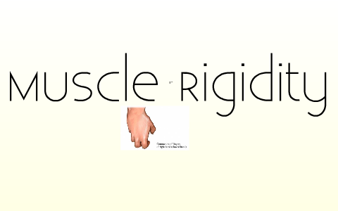 Muscle Rigidity by Kristi Coleman on Prezi