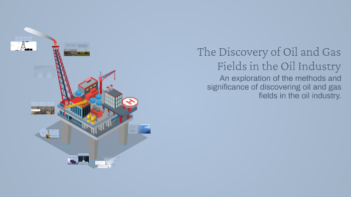 The Discovery of Oil and Gas Fields in the Oil Industry by Balausa ...