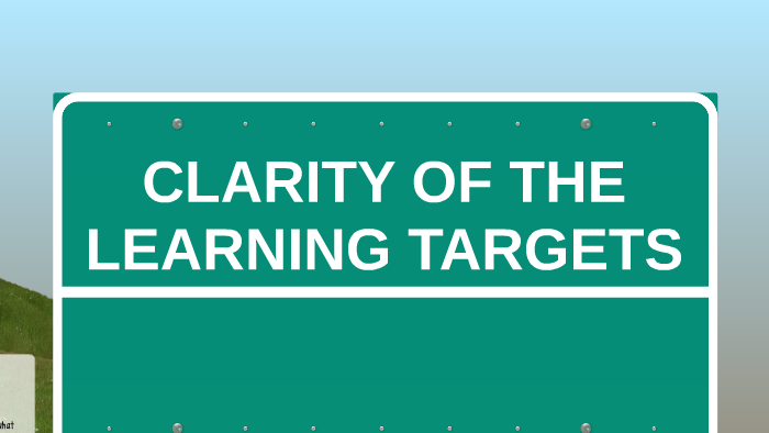 CLARITY OF THE LEARNING TARGETS by kai sofia on Prezi