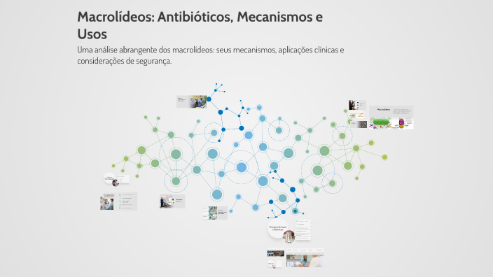 Macrolídeos: Antibióticos, Mecanismos e Usos by CEFRAN on Prezi