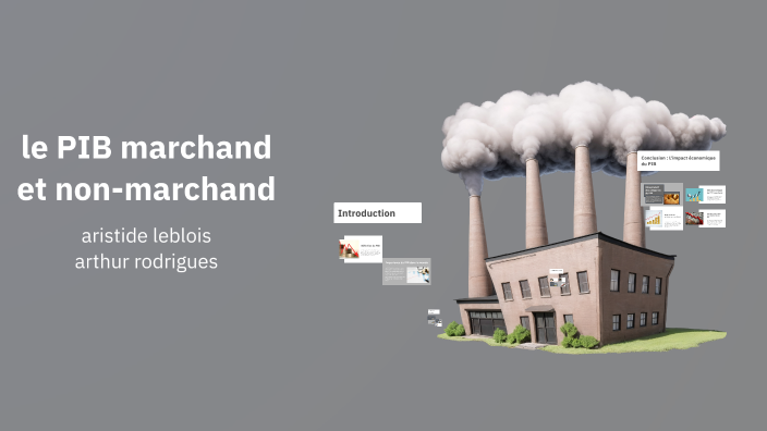 le PIB marchand et non-marchand by Arthur Rodrigues on Prezi