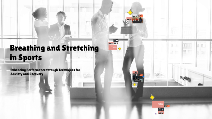 Breathing and Stretching in Sports by NBA VV on Prezi