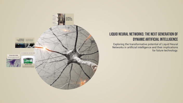 Liquid Neural Networks: The Next Generation of Dynamic Artificial ...