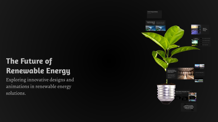 The Future of Renewable Energy by ryan agus Darmawan on Prezi