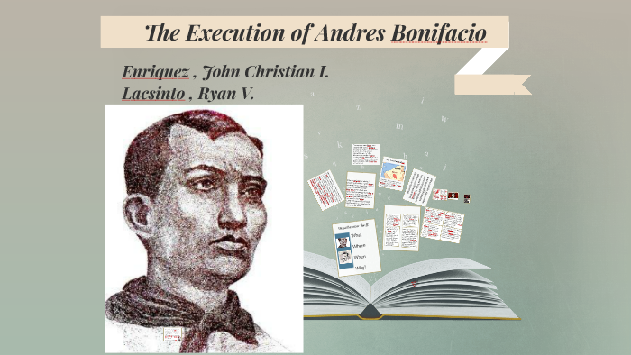 The Execution of Andres Bonifacio by Christian Enriquez on Prezi