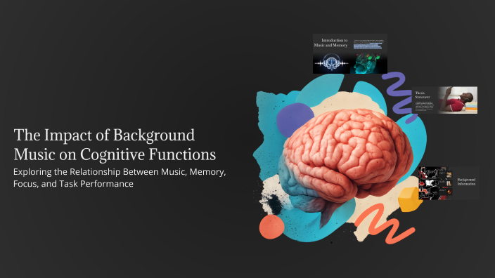 The Impact of Background Music on Cognitive Functions by Carly Gill on ...