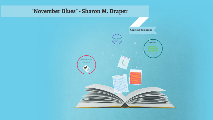 "November Blues" - Sharon M. Draper by angelina zambrano on Prezi