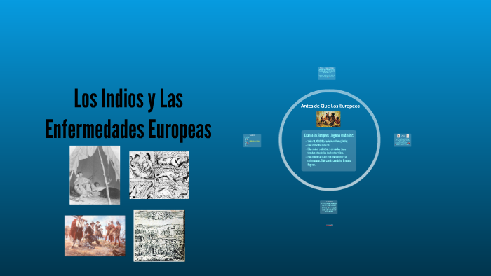 Los Indios y Las Enfermedades de Los Europeos by Donovan Savage on Prezi