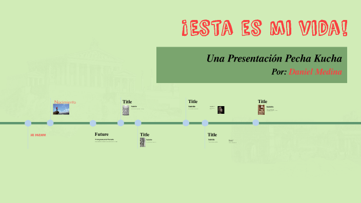 Esta es mi vida by Daniel Medina on Prezi
