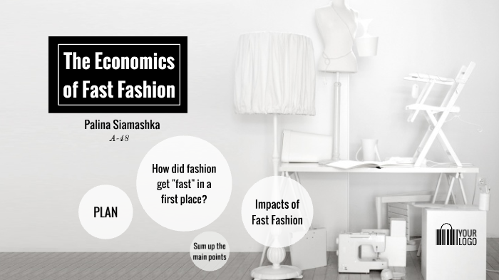The Economics of Fast Fashion by Paula Siemaszko on Prezi