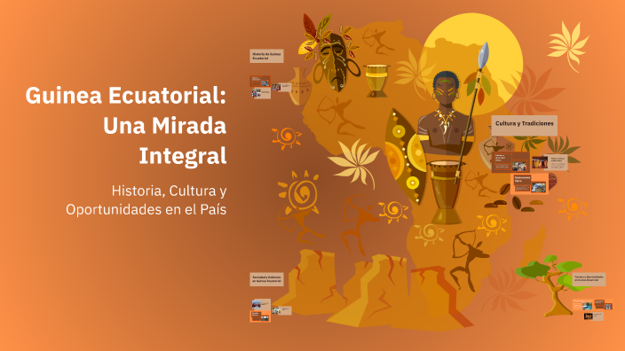 Guinea Ecuatorial: Una Mirada Integral by Hanna Ribera on Prezi