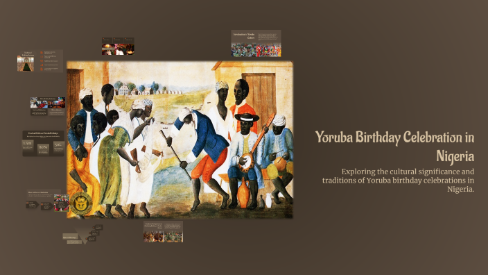 Yoruba Birthday Celebration in Nigeria by Musa Isa on Prezi