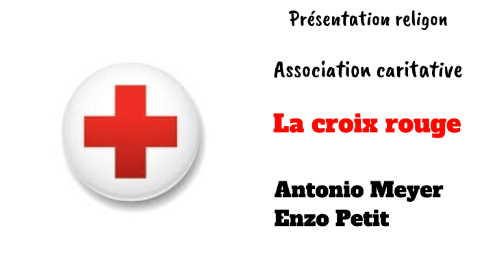 Religion, Presentation Croix-Rouge by Enzo Petit on Prezi