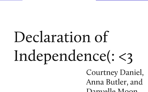 Declaration of Independence by Danyelle; Anna Moon; Butler on Prezi