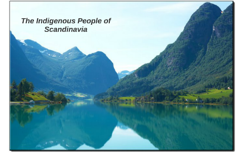 The Indigenous People of Scandinavia by DyAna Imhof on Prezi