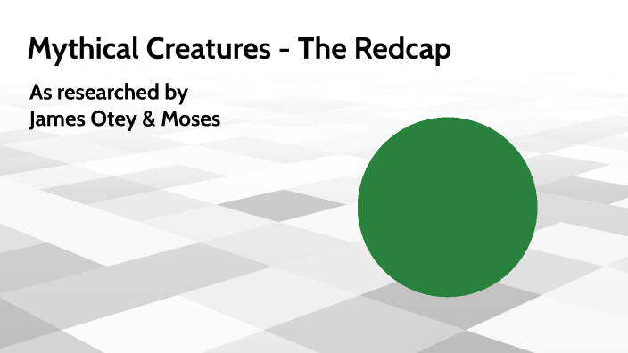 Mythical Creatures - The Redcap by James Otey on Prezi