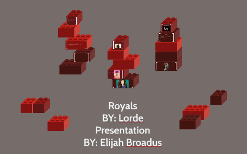 Royals by elijah broadus on Prezi