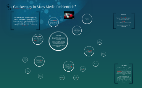 Gatekeeping and Mass Media by Laura Morrison on Prezi