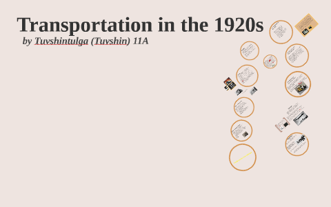 Transportation in the 1920s by Tuvshuu Tuvsh on Prezi