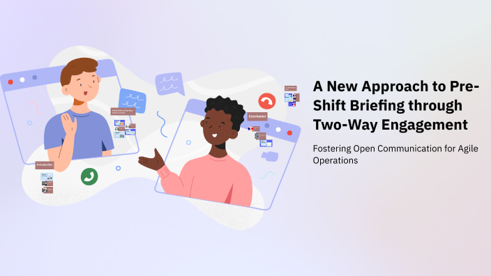 A New Approach to Pre-Shift Briefing through Two-Way Engagement by ...