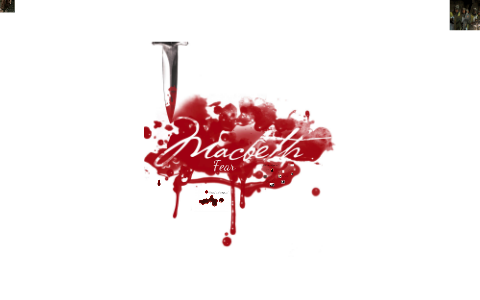 Macbeth - Fear by Priscilla Ip on Prezi