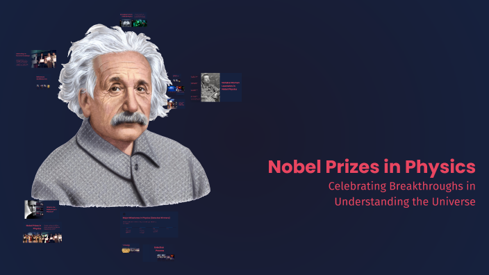 Nobel Prizes in Physics by Navdeep singh sodhi on Prezi