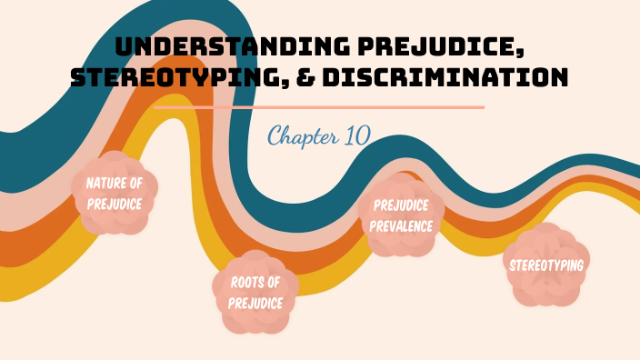 10) Prejudice, Stereotyping, & Discrimination by E. Casa de Calvo on Prezi