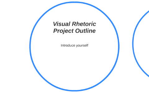 Visual Rhetoric Project Outline by Jose Miguel Gonzales on Prezi