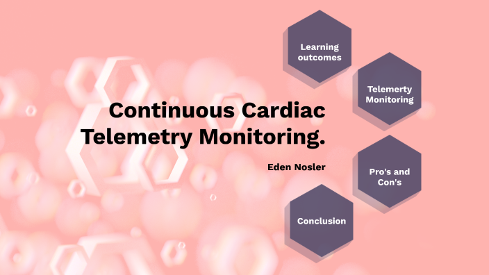 Continuous Cardiac Telemetry Monitoring by Eden Nosler on Prezi