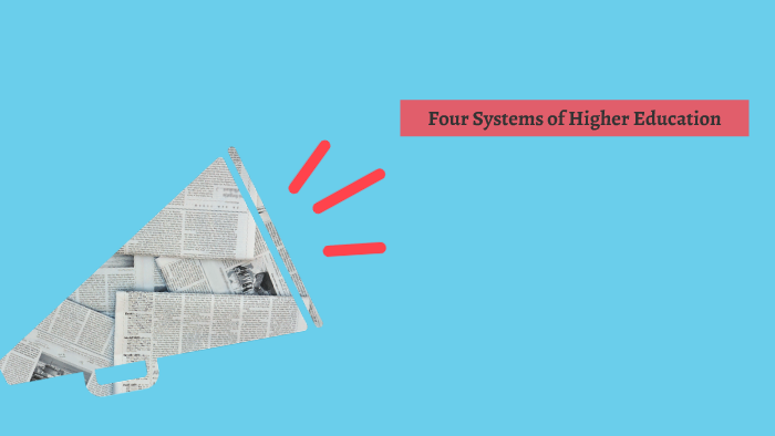 Four Systems of Higher Education by Vivian Luna on Prezi