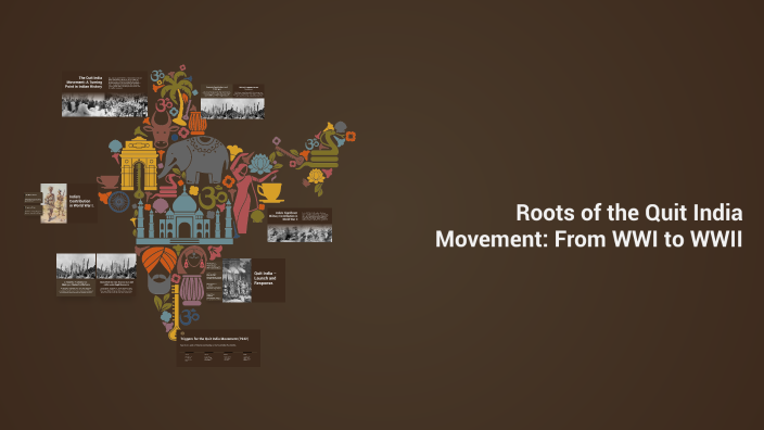 Roots of the Quit India Movement: From WWI to WWII by Aaron sachdeva on ...