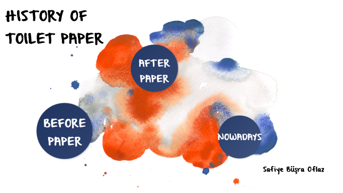 Invention of Toilet Paper by Safiye Büşra Oflaz on Prezi