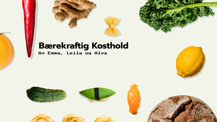 Bærekraftig kosthold by leila bredesen on Prezi