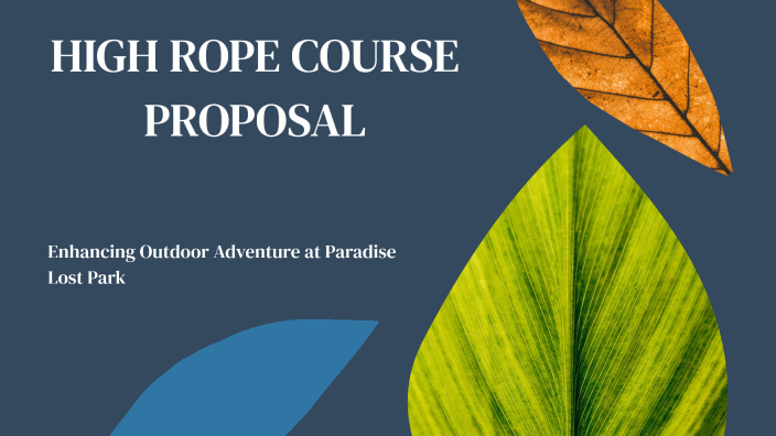 High Rope Course Proposal at Paradise Lost Park by ian brickey on Prezi