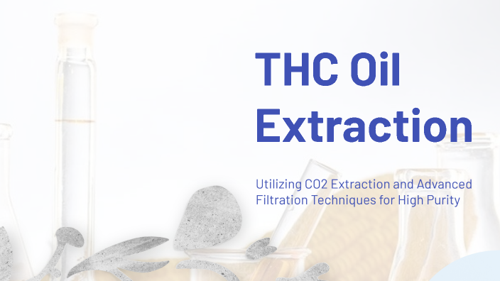 THC Oil Extraction by Jovica Lesoski on Prezi
