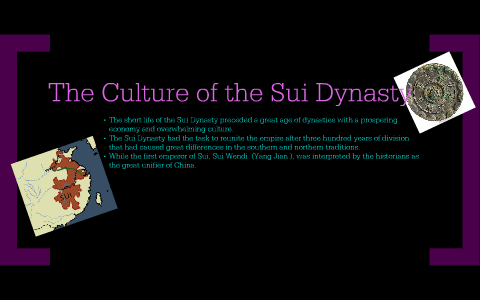 The Culture of the Sui Dynasty by Sarah Flaherty on Prezi