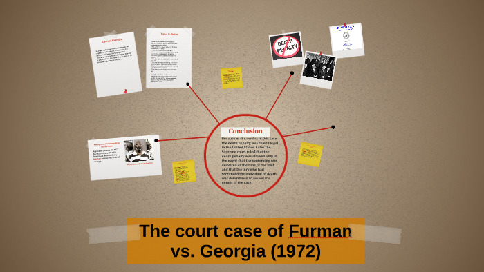 The court case of Furman vs. Georgia (1972) by baylee williams on Prezi