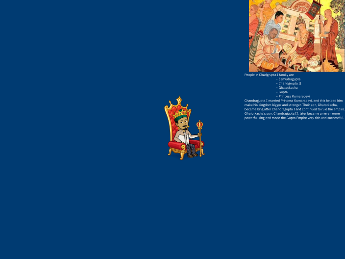 People in Chadgrupta I family are Samudragupta Chandgrupta II ...