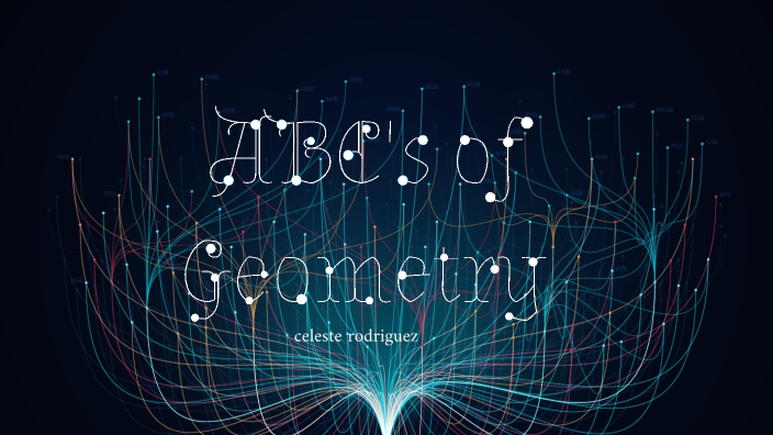ABC's of Geometry by celeste rodriguez on Prezi